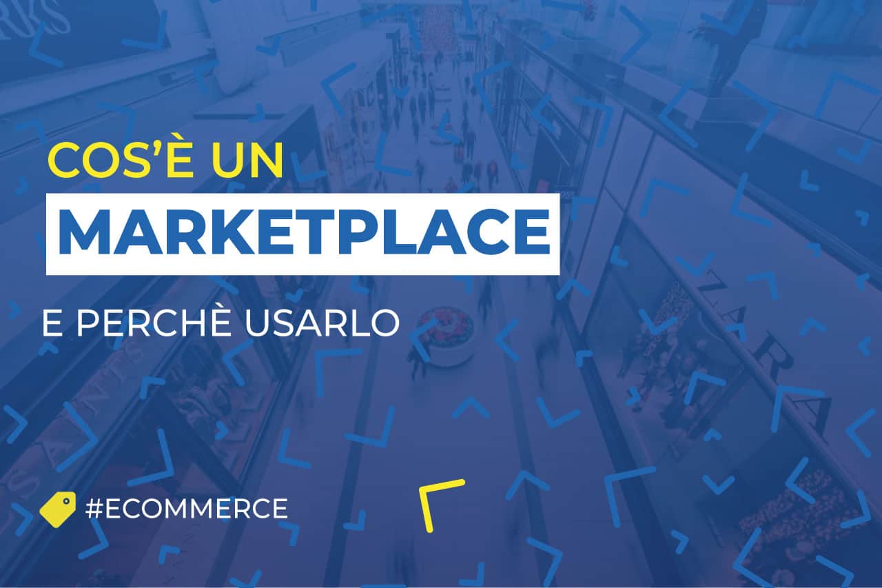 Cos’è un Marketplace e perché usarlo - Giuseppe Noschese