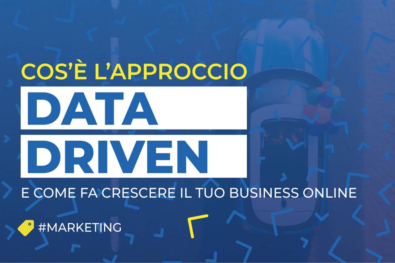 Data driven: l’approccio che fa crescere il tuo e commerce